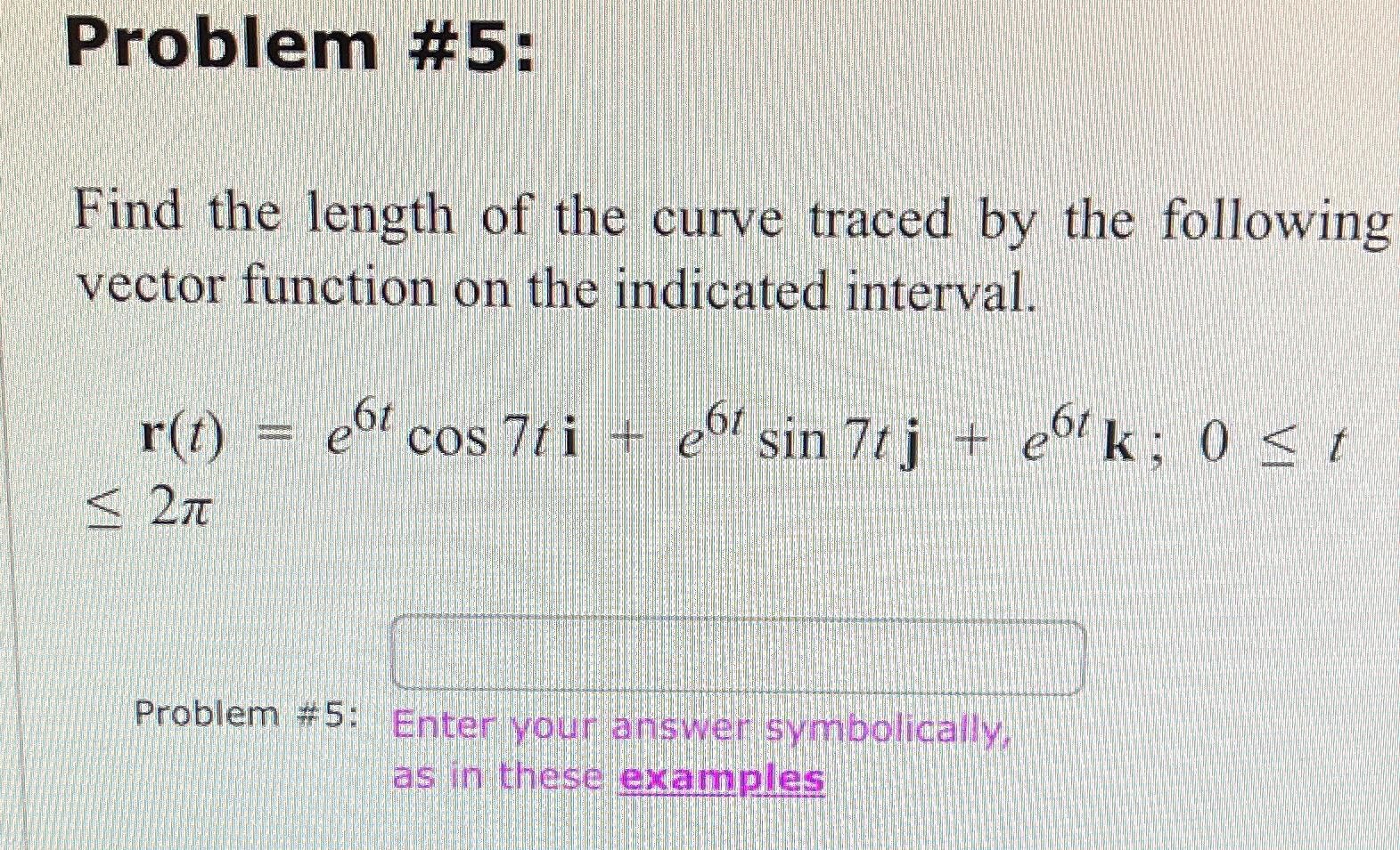 Solved Problem #5:Find the length of the curve traced by the | Chegg.com