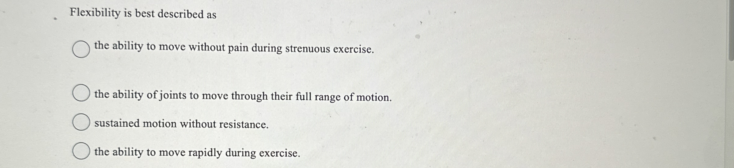 Solved Flexibility is best described asthe ability to move | Chegg.com