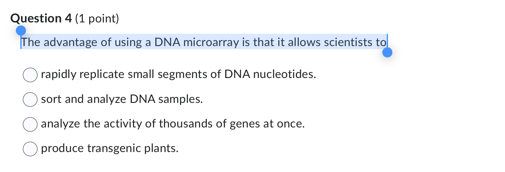 Solved Question 4 (1 ﻿point)The advantage of using a DNA | Chegg.com
