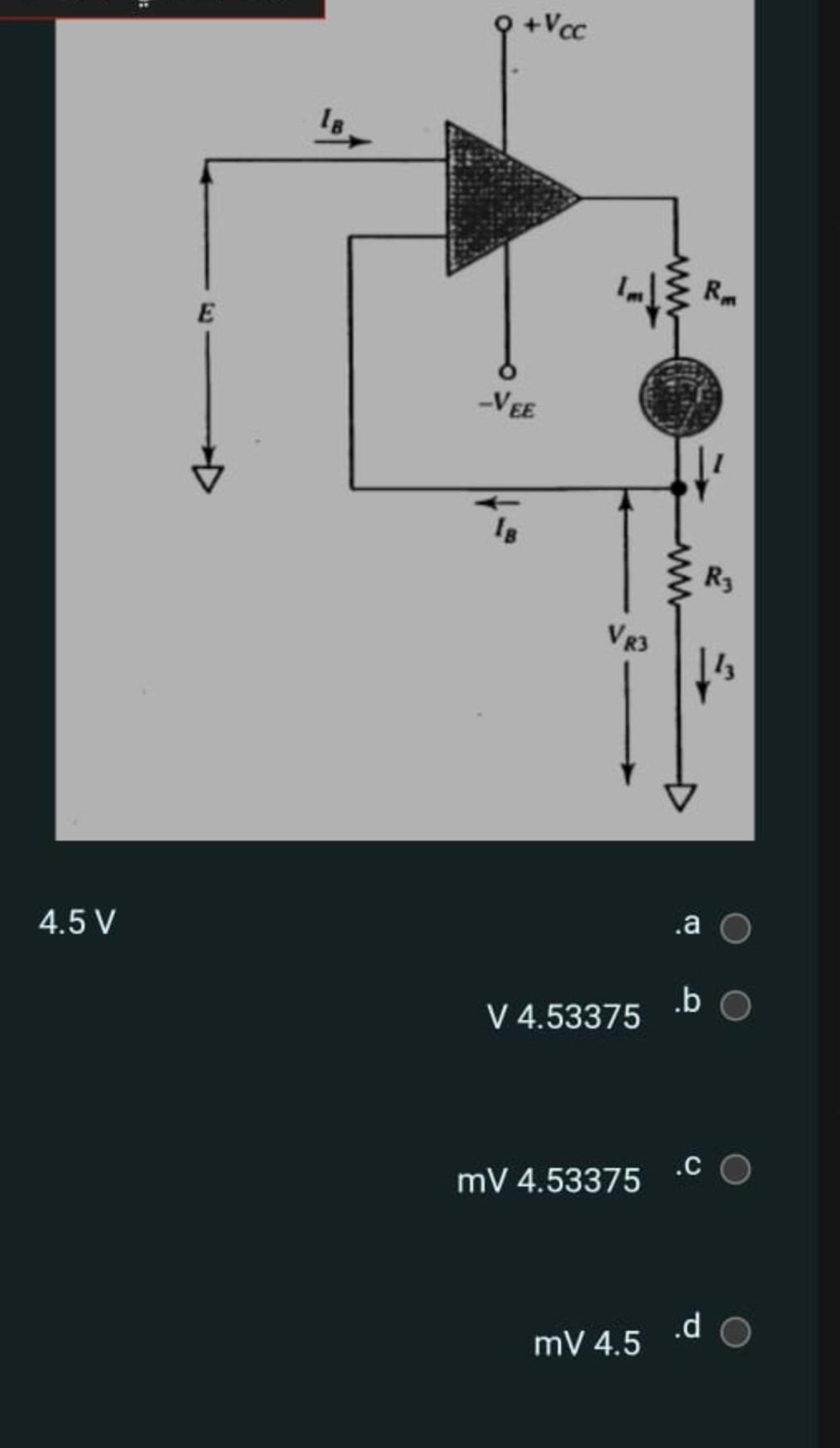 Solved mV4.53375 mV4.5If IB=0.0375μA,Rm=900Ω, and R3=120 KΩ. | Chegg.com