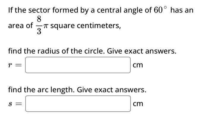 Solved If the sector formed by a central angle of 60∘ has an | Chegg.com