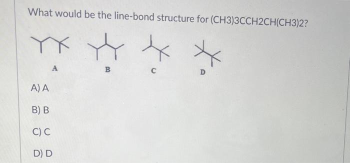 Solved What would be the line-bond structure for | Chegg.com
