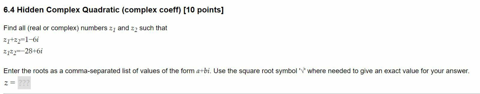 Solved 6.4 Hidden Complex Quadratic (complex coeff) [10 | Chegg.com