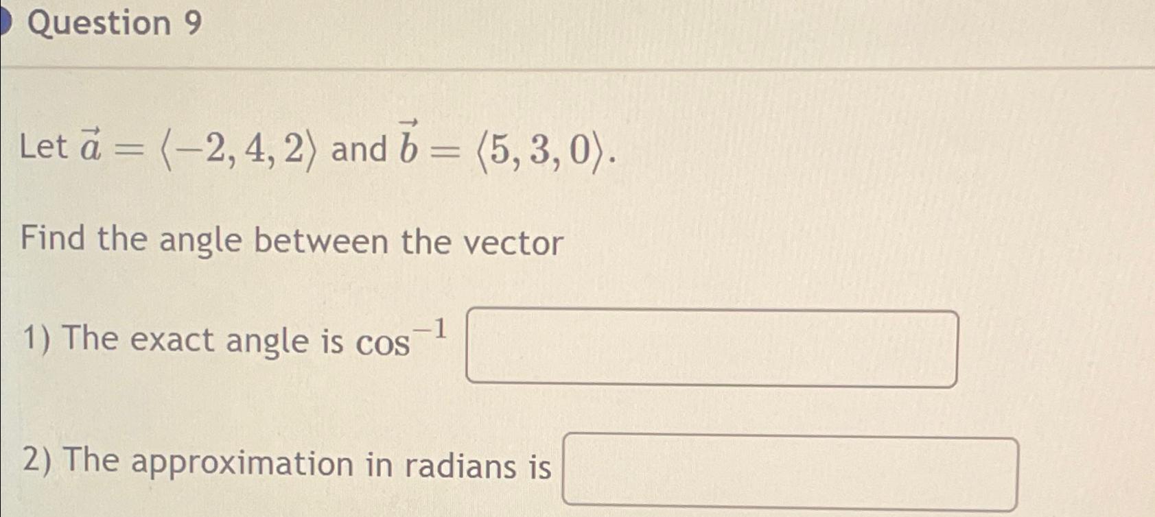 Solved Question 9Let vec(a)=(:-2,4,2:) ﻿and | Chegg.com