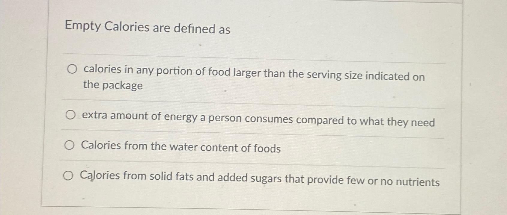 Solved Empty Calories are defined ascalories in any portion | Chegg.com
