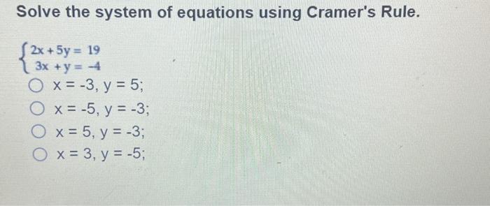 Solved Solve the system of equations using Cramer's Rule. | Chegg.com