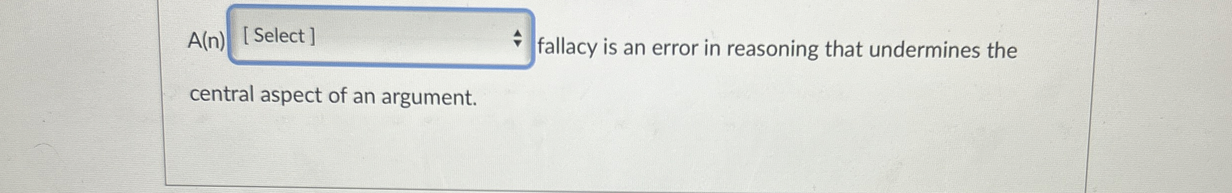 Solved fallacy is an error in reasoning that undermines the | Chegg.com