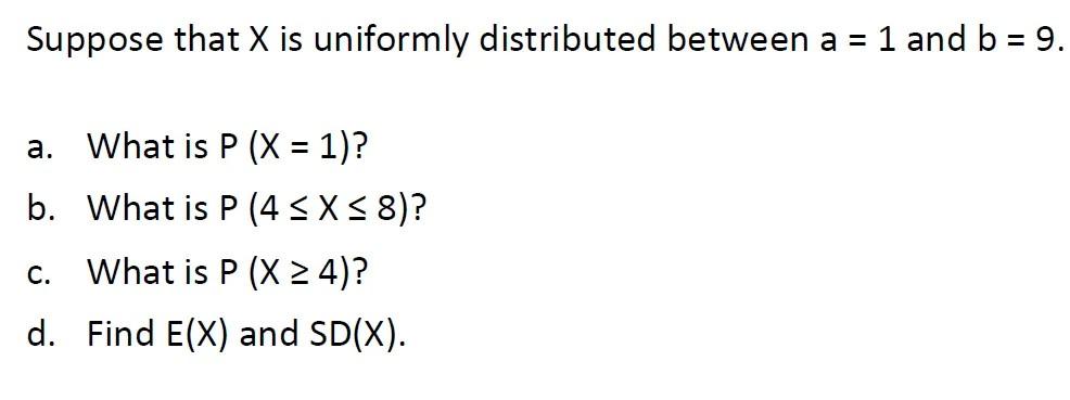 Solved Suppose that X is uniformly distributed between a=1 | Chegg.com