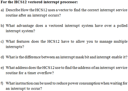 For the HCS12 vectored interrupt processor: Describe | Chegg.com