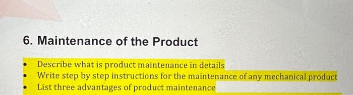 Solved 6. Maintenance of the Product - Describe what is | Chegg.com