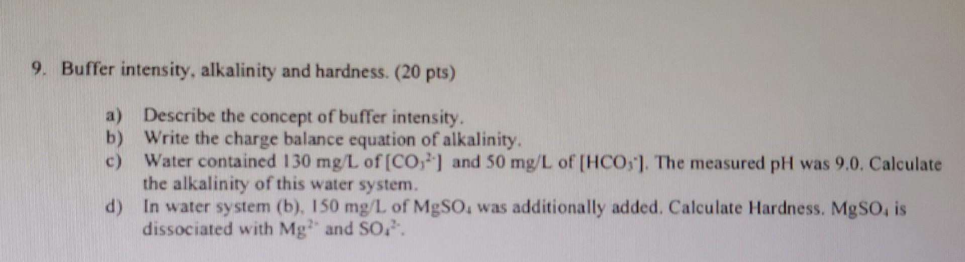 Solved 9. Buffer intensity, alkalinity and hardness. (20 | Chegg.com