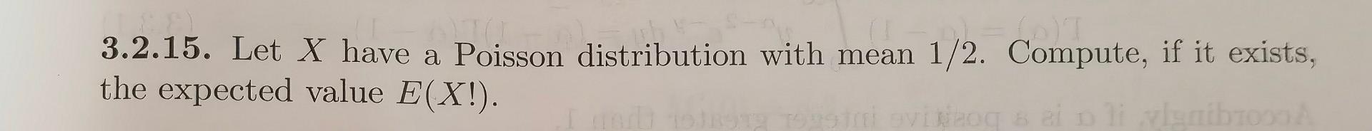 Solved 3.2.15. Let X have a Poisson distribution with mean | Chegg.com