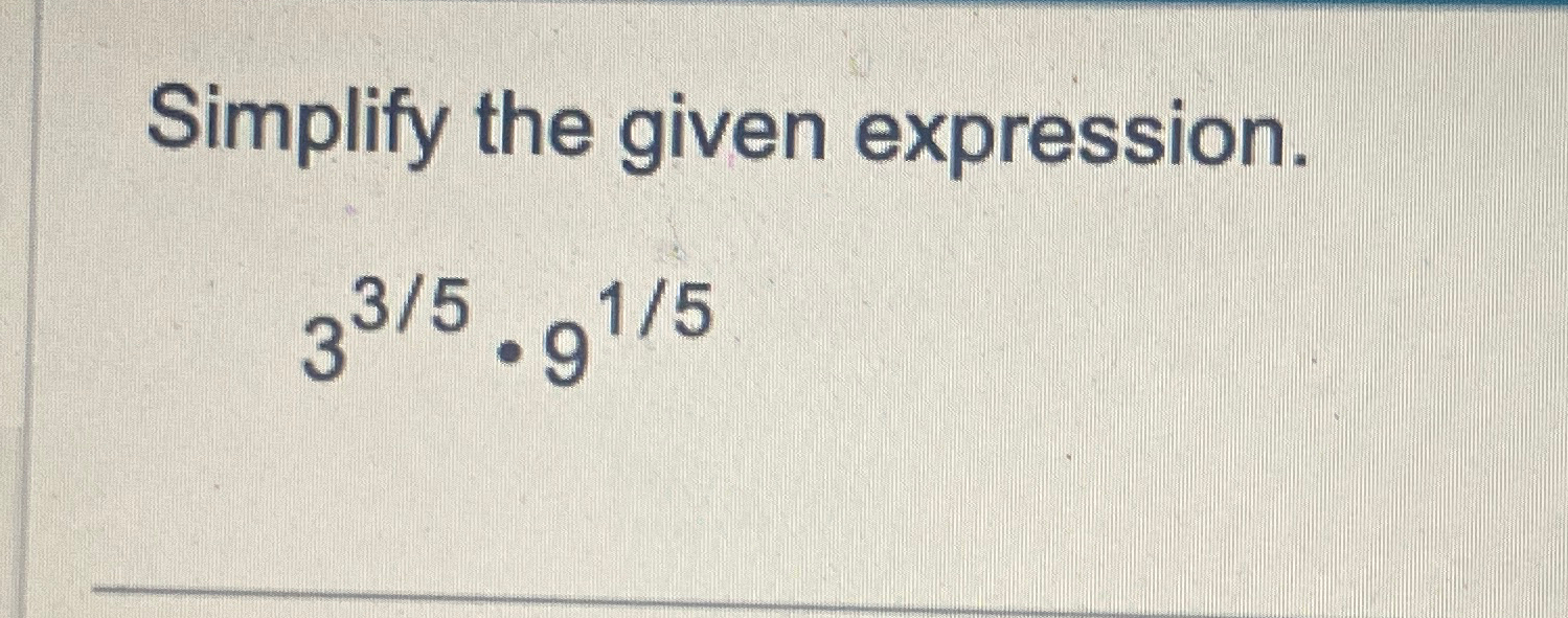 Solved Simplify the given expression.335*915 | Chegg.com