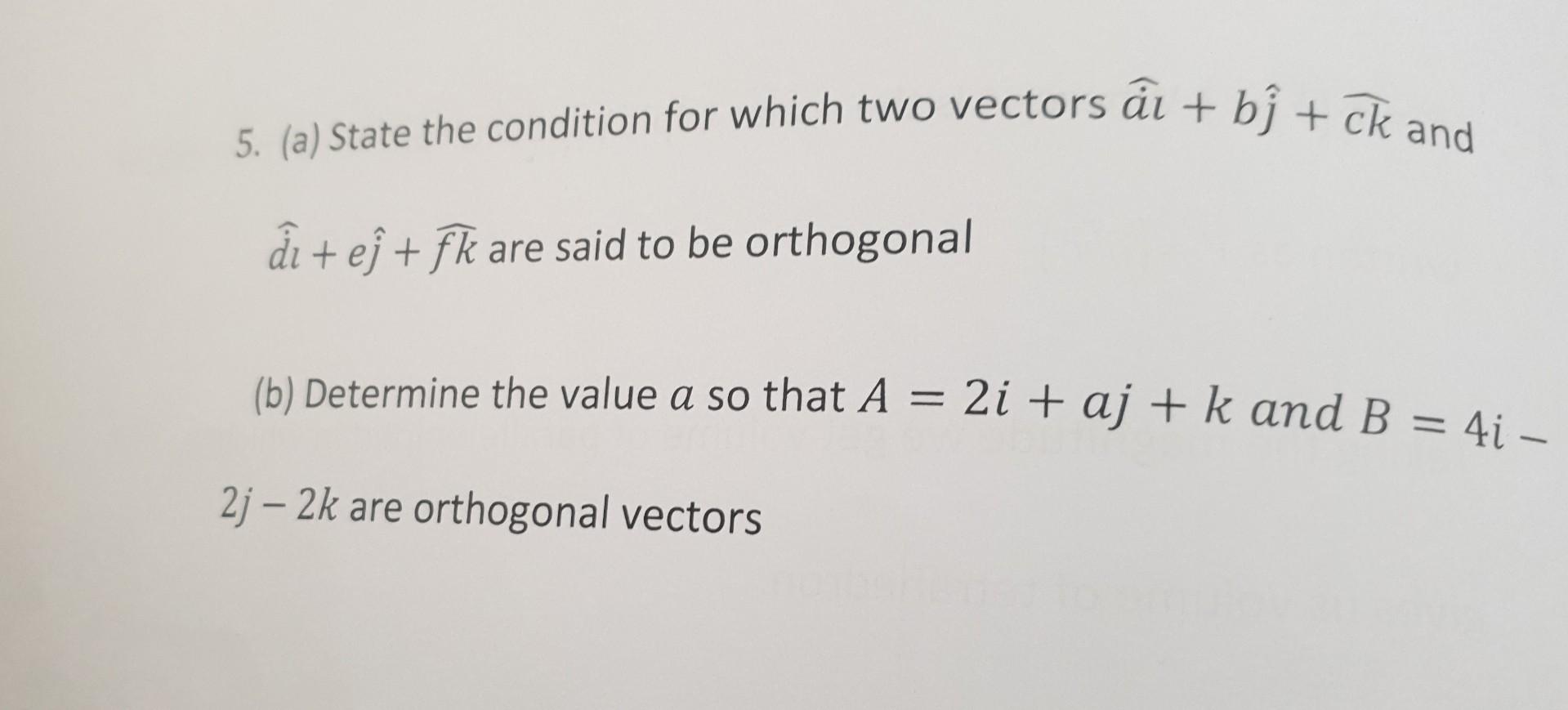 Solved 5. (a) State the condition for which two vectors | Chegg.com