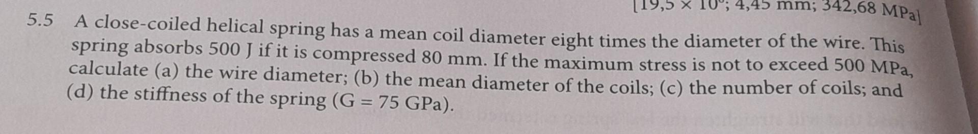 Solved .5 A close-coiled helical spring has a mean coil | Chegg.com