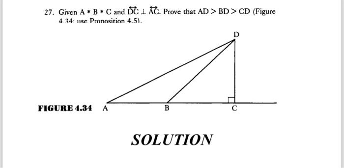 Solved 27. Given A∗B∗C and DC⊥AC. Prove that AD>BD>CD | Chegg.com