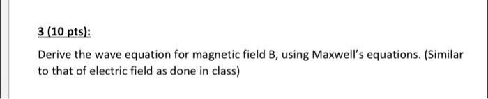 Solved 3 (10 pts): Derive the wave equation for magnetic | Chegg.com