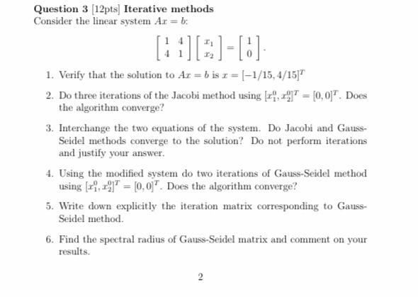 Solved Question 3 [12pts] Iterative methods Consider the | Chegg.com