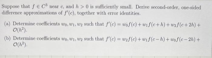 Solved Suppose that f∈C3 near c, and h>0 is sufficiently | Chegg.com