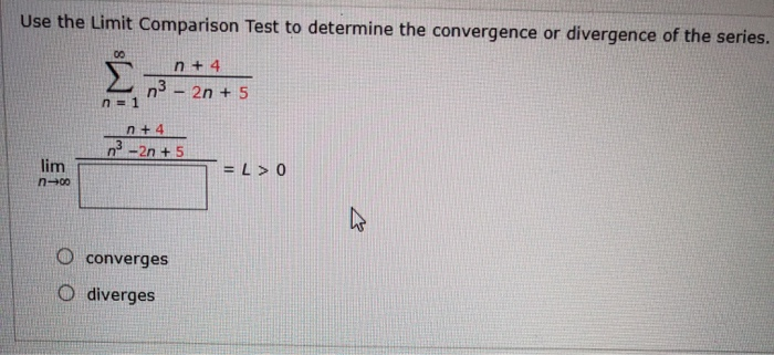 Solved Use the Limit Comparison Test to determine the | Chegg.com