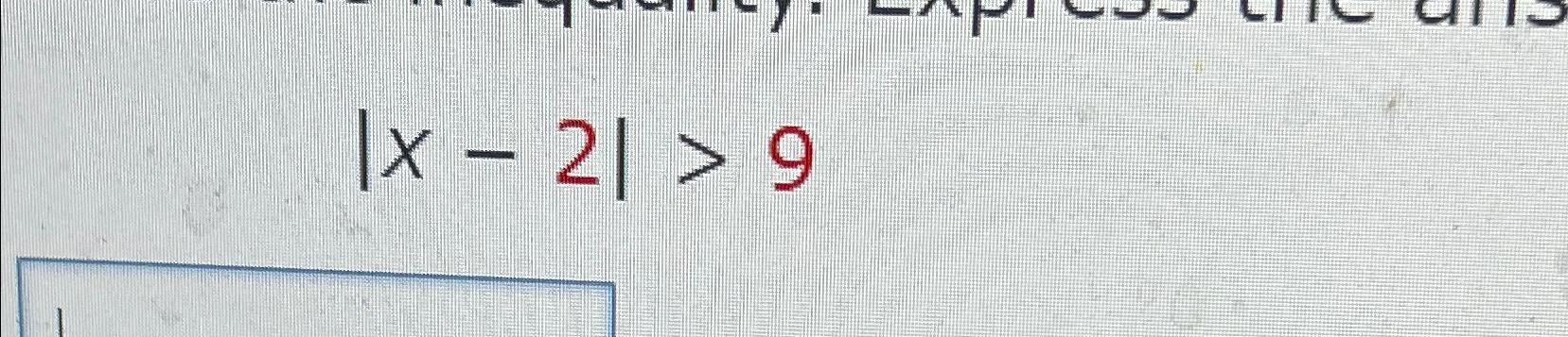 Solved |x-2|>9 | Chegg.com