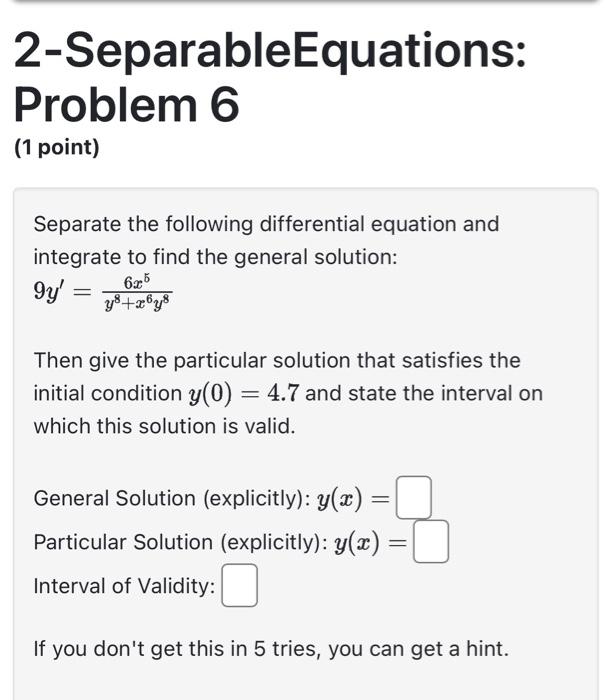 Solved 2-SeparableEquations: Problem 6 (1 point) Separate | Chegg.com