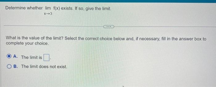 Determine whether limx→3f(x) exists. If so, give the | Chegg.com