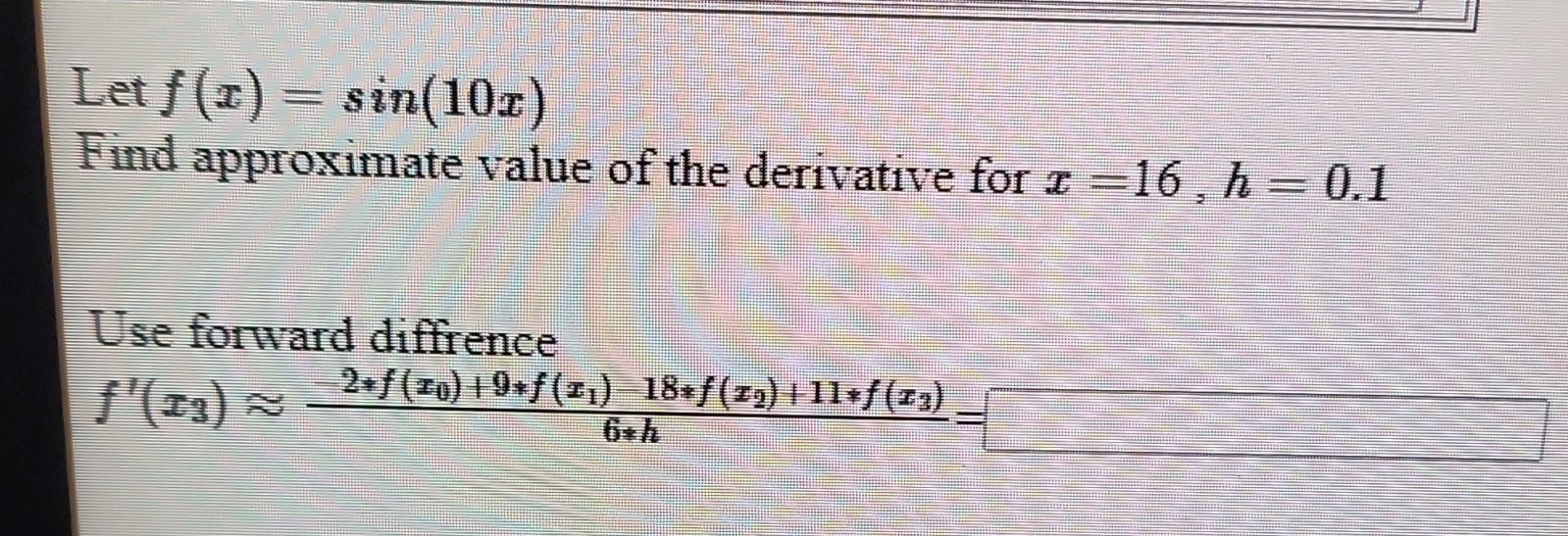 Solved Let f(x)=sin(10x) Find approximate value of the | Chegg.com