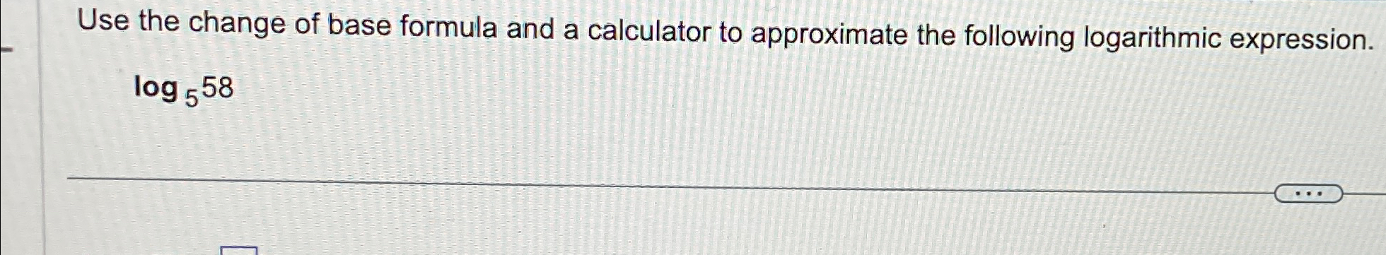 Solved Use the change of base formula and a calculator to | Chegg.com