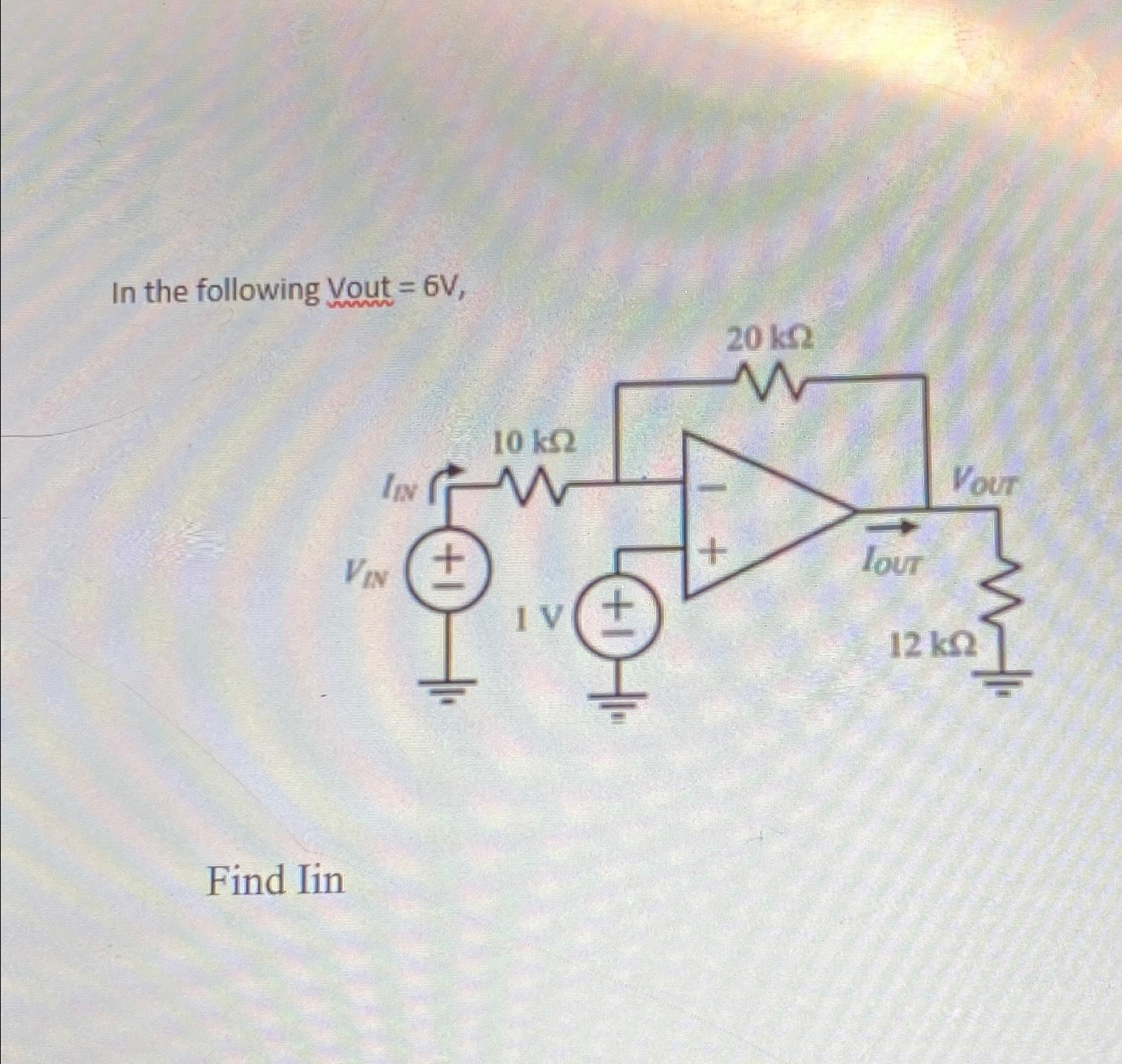 Solved In the following Vout =6V,Find Iin | Chegg.com