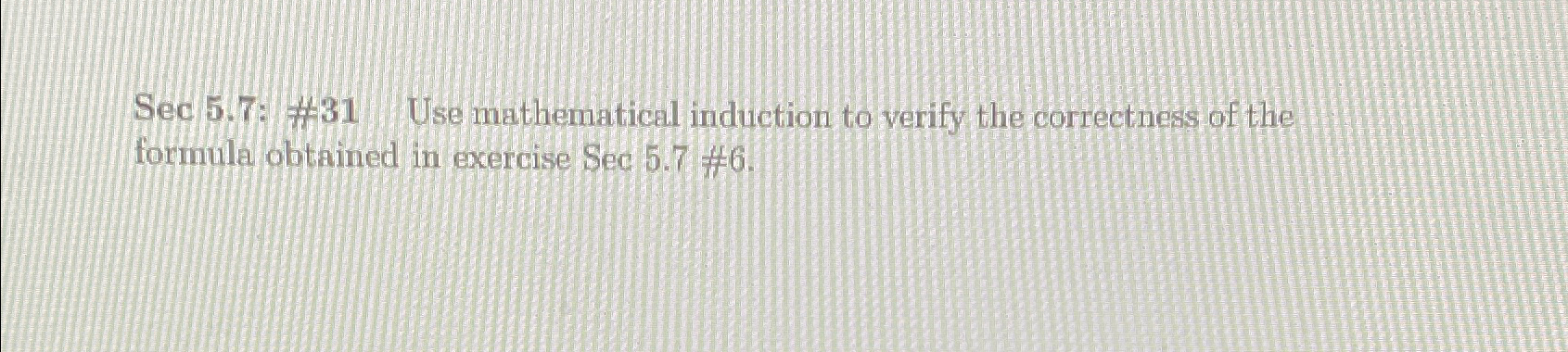 Sec 5.7: #31 ﻿Use mathematical induction to verify | Chegg.com