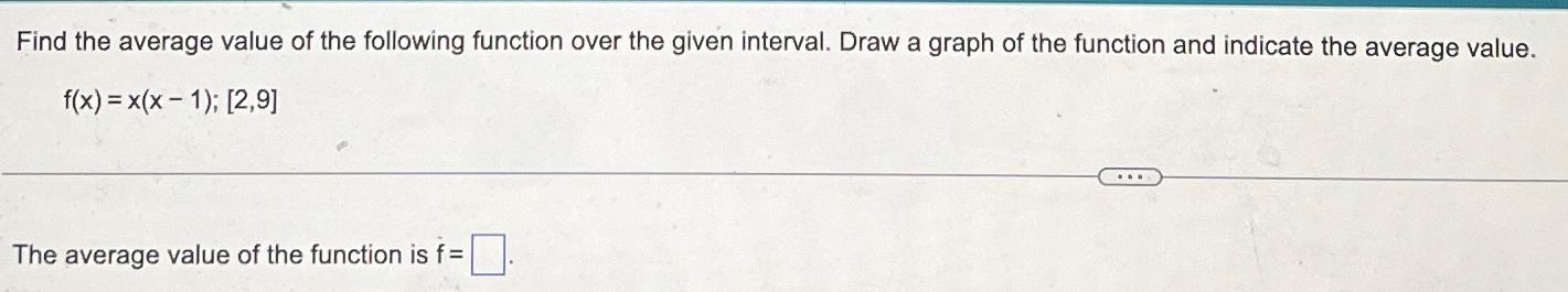 Solved Find the average value of the following function over | Chegg.com