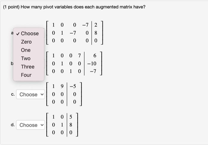 Solved (1 point) How many pivot variables does each | Chegg.com