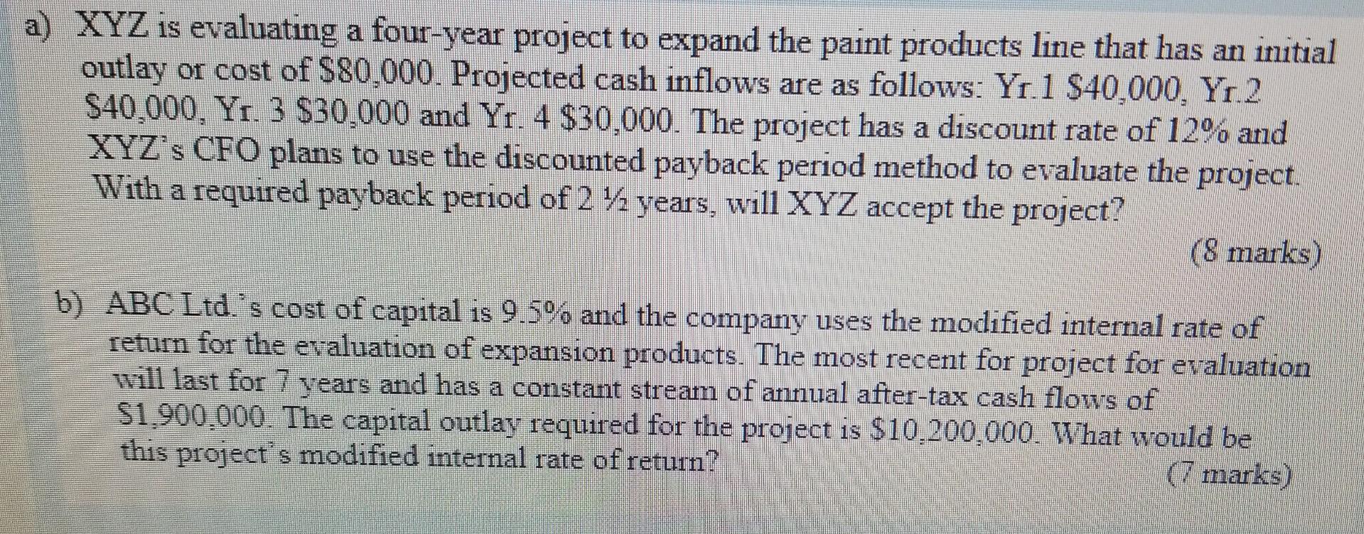 Solved a) XYZ is evaluating a four-year project to expand | Chegg.com