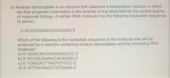 Solved 6) Reverse transcriptase is an enzyme that catalyzes | Chegg.com