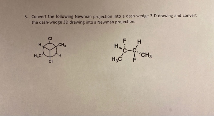 Solved 5. Convert the following Newman projection into a | Chegg.com
