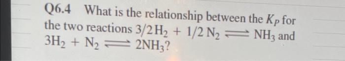 Solved Q6.4 What is the relationship between the KP for the | Chegg.com