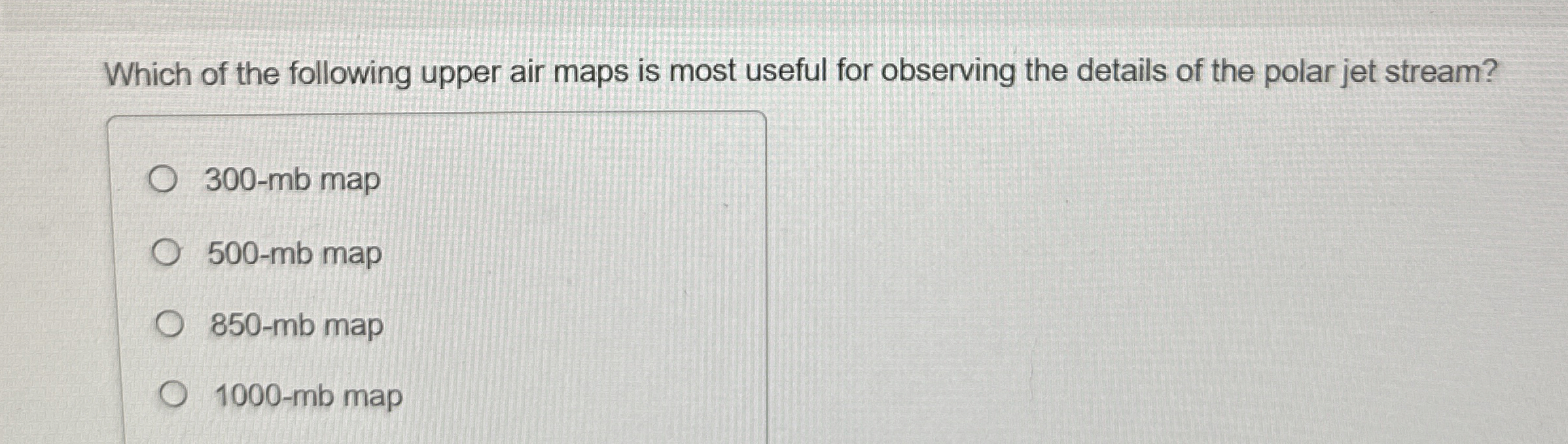 Solved Which of the following upper air maps is most useful | Chegg.com