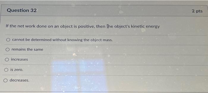 Solved If the net work done on an object is positive, then | Chegg.com