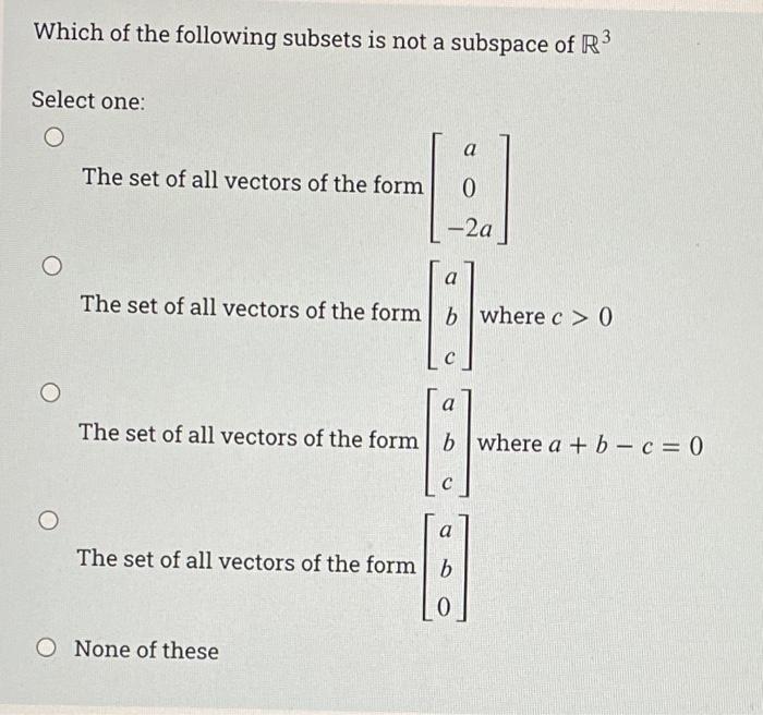 Solved Which of the following subsets is not a subspace of | Chegg.com