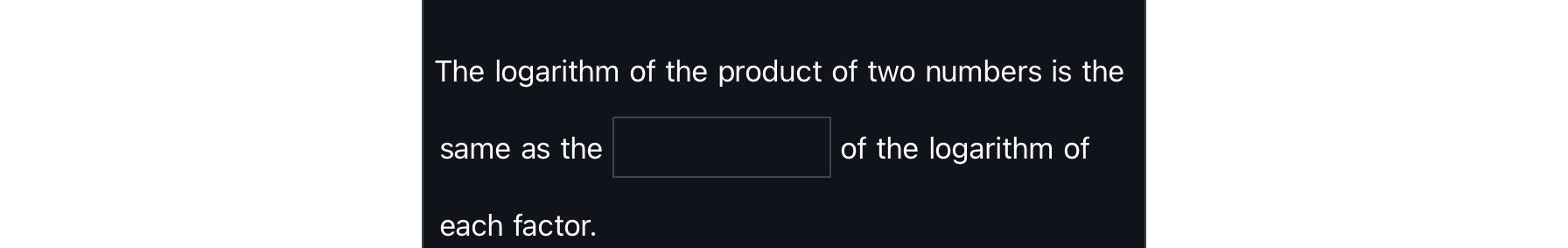Solved The logarithm of the product of two numbers is the | Chegg.com