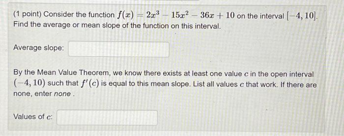 Solved ( 1 point) Consider the function f(x)=2x3−15x2−36x+10 | Chegg.com