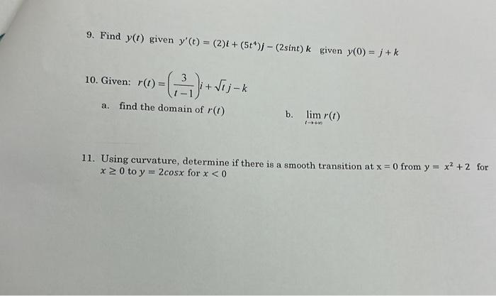 Solved 9. Find y(t) given y′(t)=(2)i+(5t4)j−(2sint)k given | Chegg.com