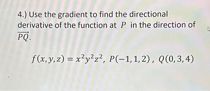 Solved 4.) Use the gradient to find the directional | Chegg.com