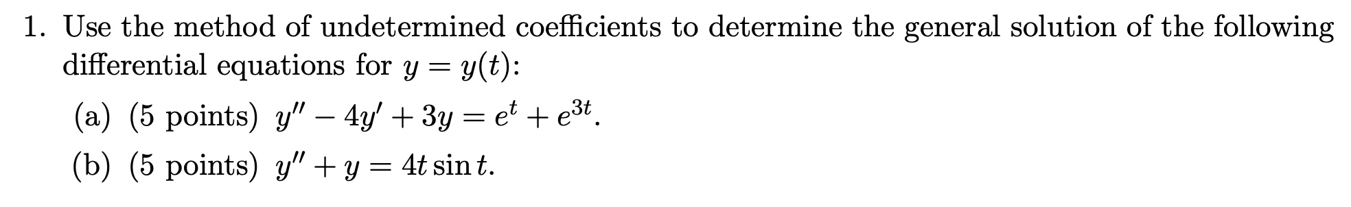 Solved Use the method of undetermined coefficients to | Chegg.com