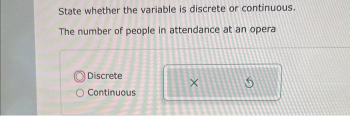 Solved State whether the variable is discrete or continuous. | Chegg.com