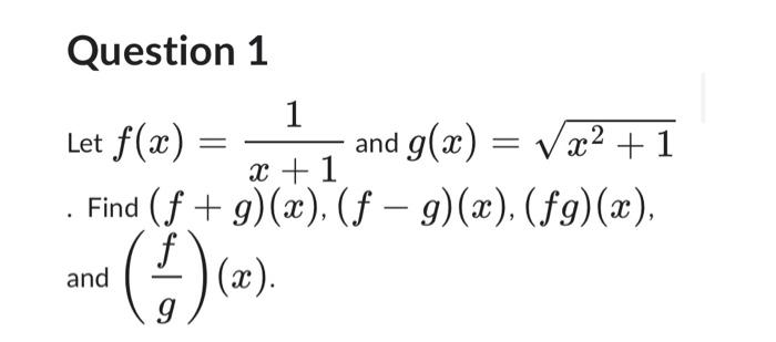 Solved Question 1 Let f(x)=x+11 and g(x)=x2+1 . Find | Chegg.com