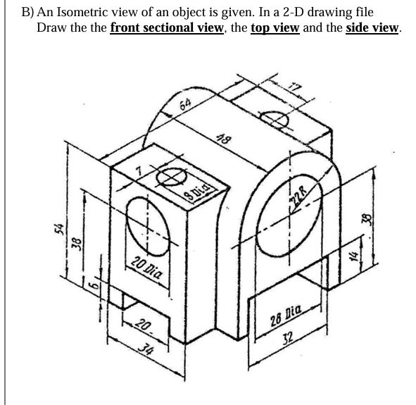 Solved B) ﻿An Isometric view of an object is given. In a 2-D | Chegg.com