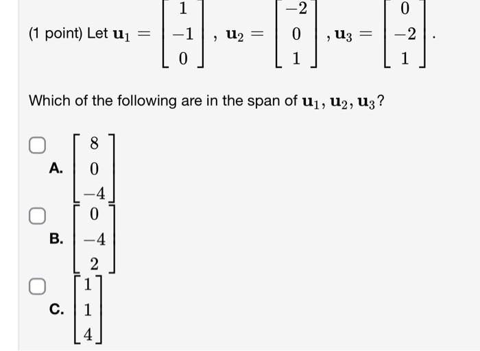 Solved (1 point) Let u1=⎣⎡1−10⎦⎤,u2=⎣⎡−201⎦⎤,u3=⎣⎡0−21⎦⎤. | Chegg.com