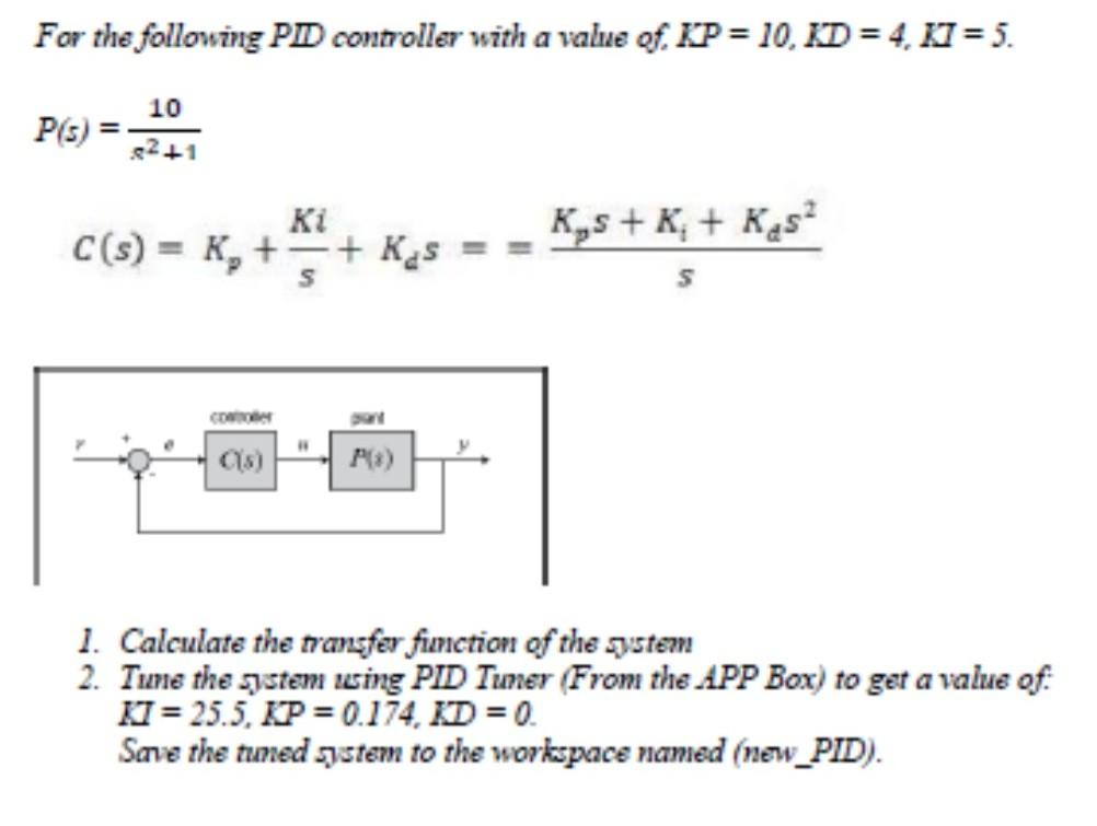 Solved For the following PID controller with a value of KP = | Chegg.com